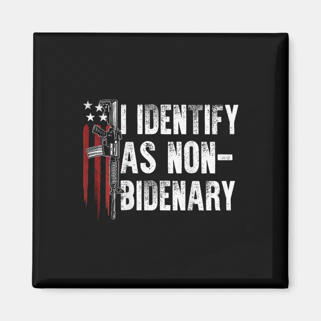 American Flag I Identify As Non-bidenary (on Back) Magnet | Zazzle