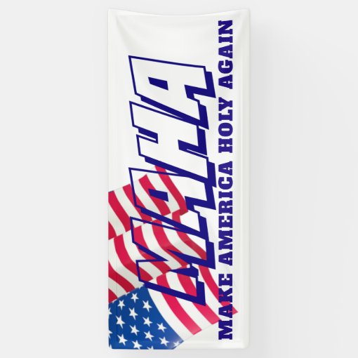 AMERICAN FLAG MAKE AMERICA HOLY AGAIN BANNER | Zazzle