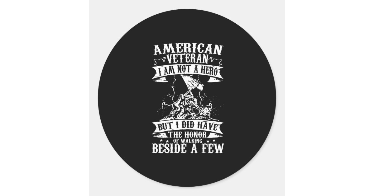 american veteran i'm not a hero but i did have the classic round ...