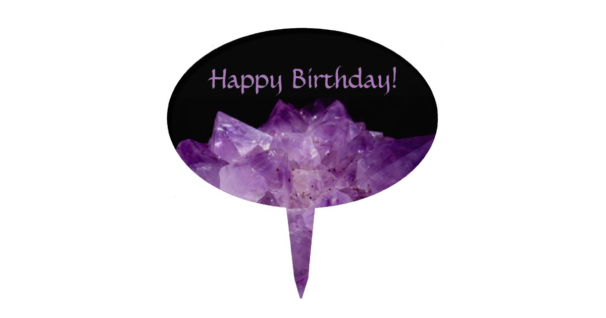 Amethyst Uncut Stones Happy Birthday Cake Topper | Zazzle