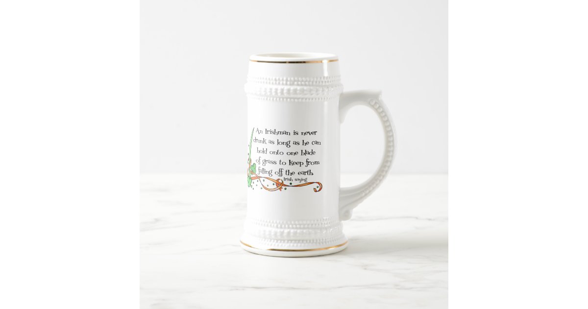 An Irishman Is Never Drunk... Mug | Zazzle