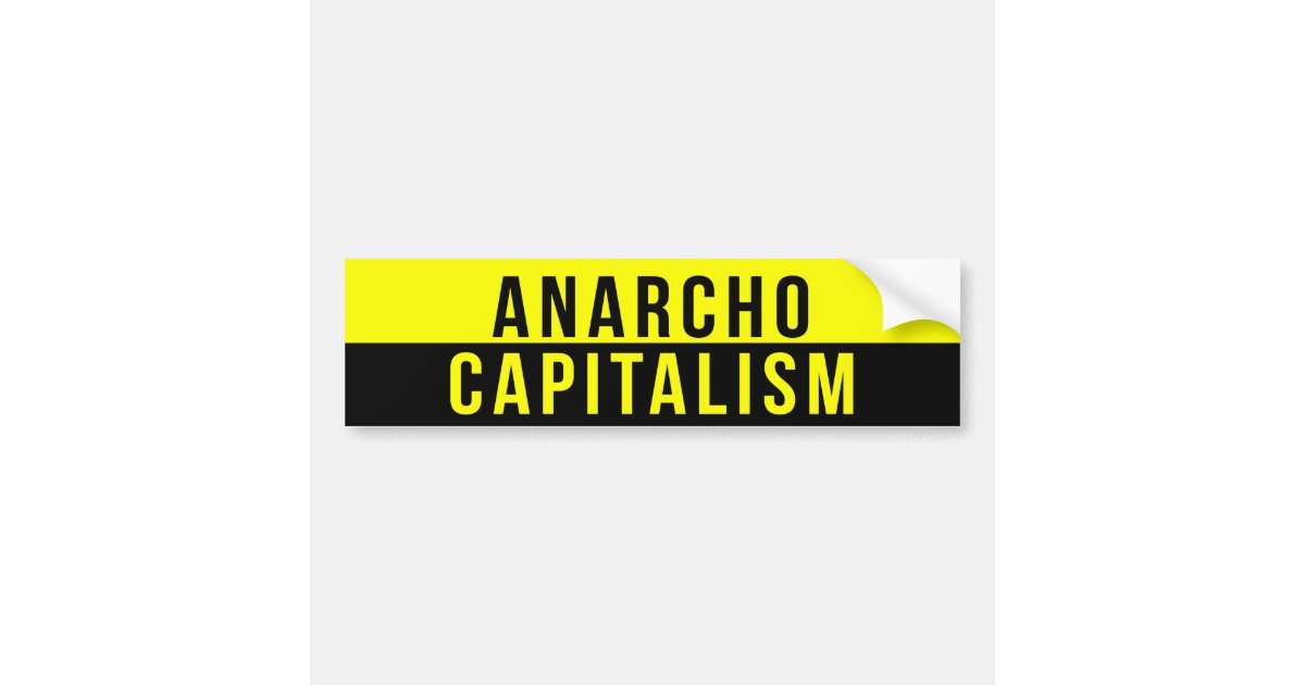 Anarcho Capitalism Bumper Sticker | Zazzle