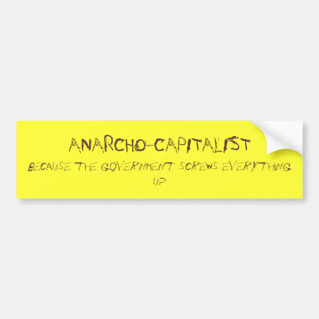 anarcho-capitalist bumper sticker | Zazzle