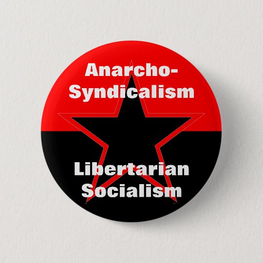 anarcho-syndicalism libertarian socialism button | Zazzle.com