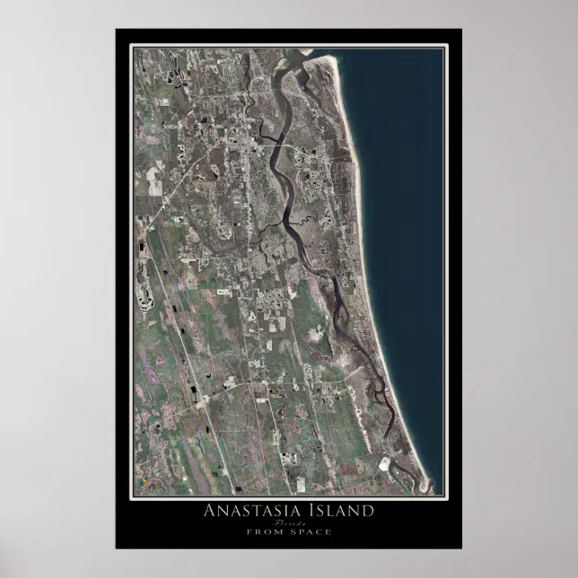 Anastasia Island Florida From Space Satellite Map Poster | Zazzle