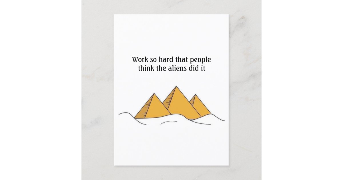 Ancient Egypt Pyramids joke Aliens funny quote Postcard | Zazzle
