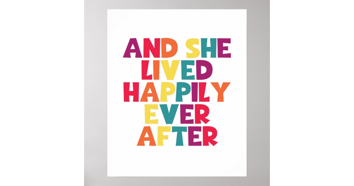 And She Lived Happily Ever After Poster | Zazzle