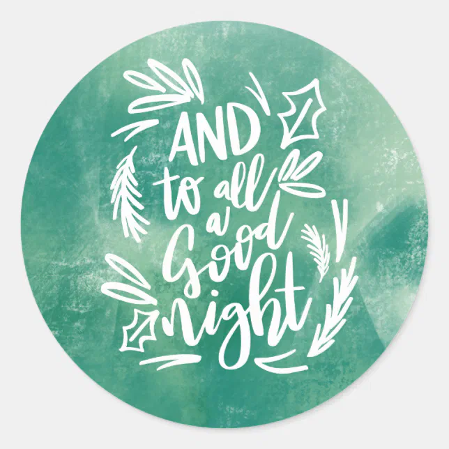 AND TO ALL A GOOD NIGHT CLASSIC ROUND STICKER | Zazzle