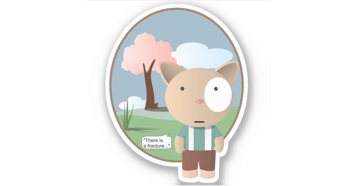 Anesthesia Orthopedics There Is A Fracture Sticker | Zazzle