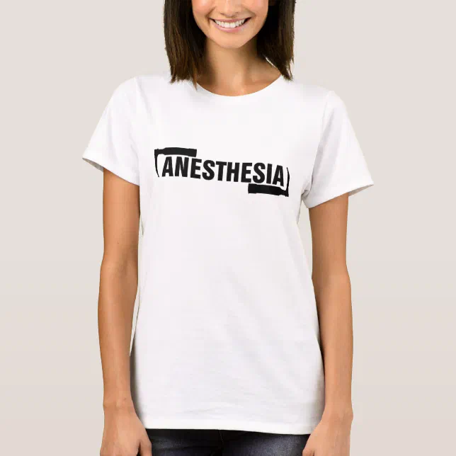 Anesthesia T-Shirt | Zazzle