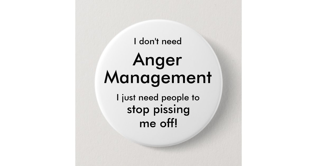Anger Management Button | Zazzle