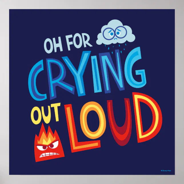 Anger & Sadness "Oh For Crying Out Loud" Poster | Zazzle
