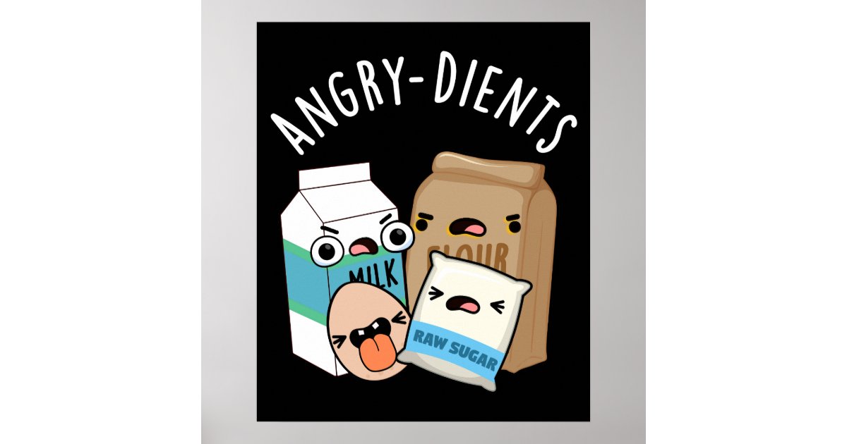 Angry-dients Funny Baking Pun Dark BG Poster | Zazzle