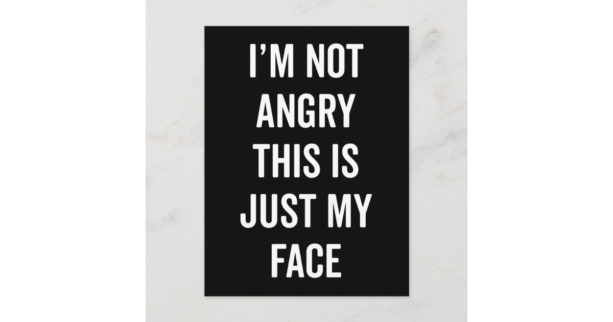 Angry Face Funny Quote Postcard | Zazzle