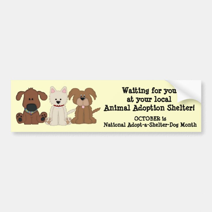 Animal Adoption-Rescue/Shelter Dogs Bumper Sticker | Zazzle.com