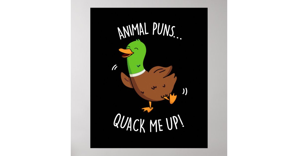 Animal Puns Quack Me Up Funny Duck Pun Dark BG Poster | Zazzle
