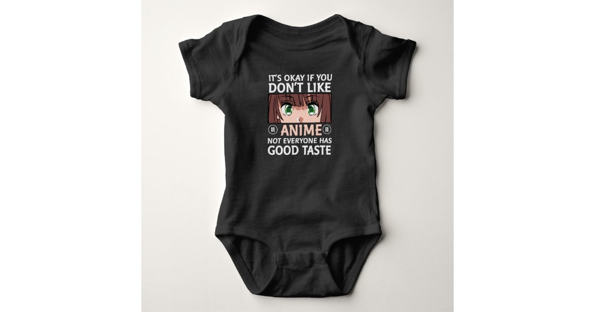 Anime Quote Design |Anime Good Taste Baby Bodysuit | Zazzle
