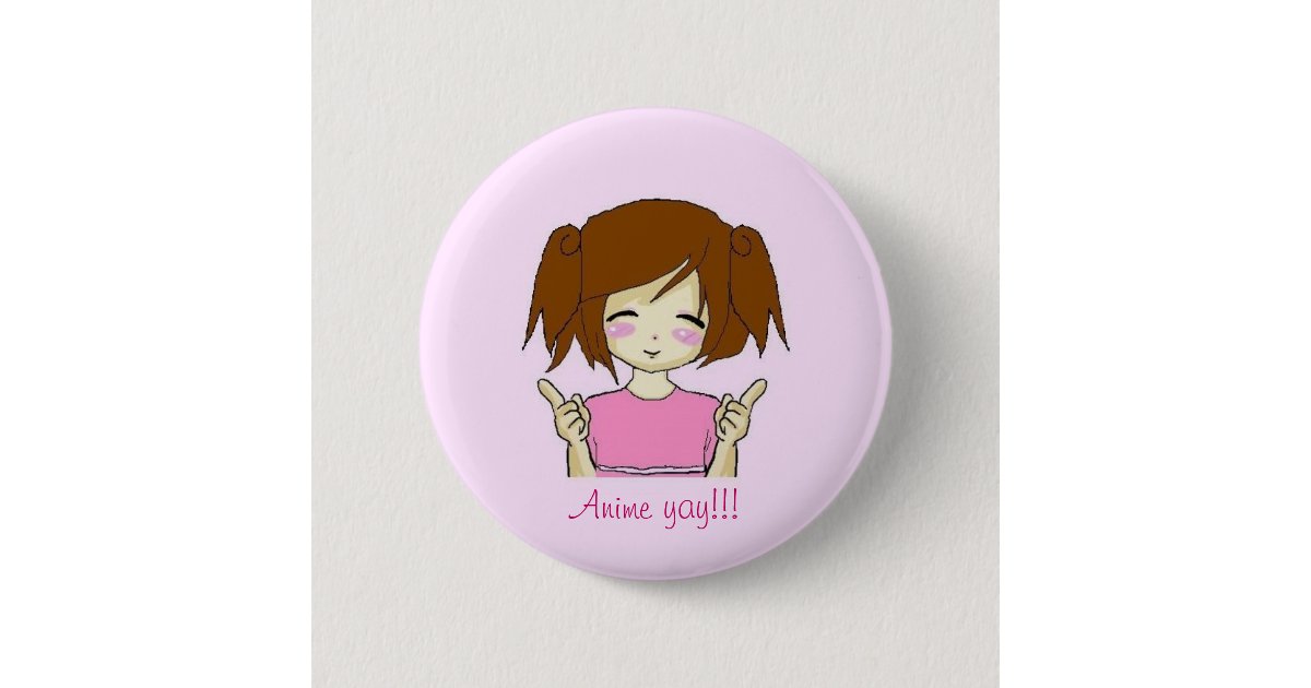 Anime yay!! button | Zazzle
