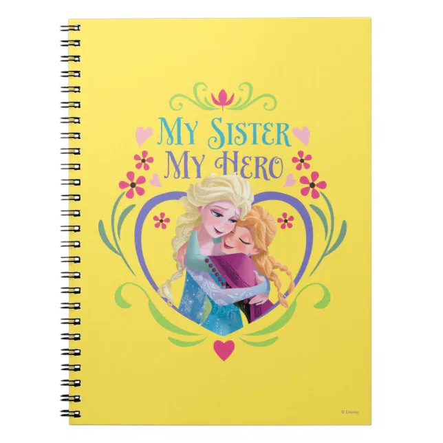 Anna and Elsa | My Sister My Hero Notebook | Zazzle