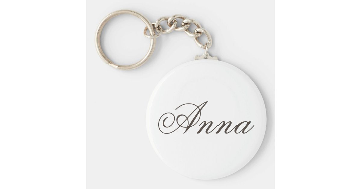 "Anna" named Basic Round Keychain | Zazzle.com