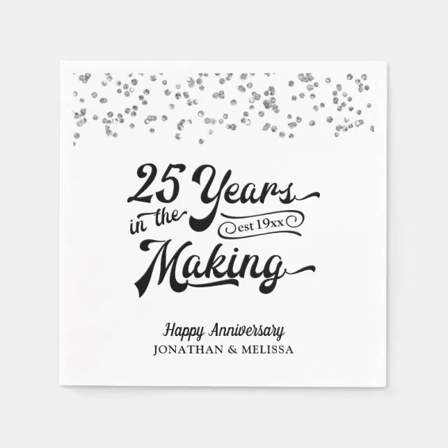 Anniversary 25 YEARS IN THE MAKING Silver Confetti Napkins | Zazzle