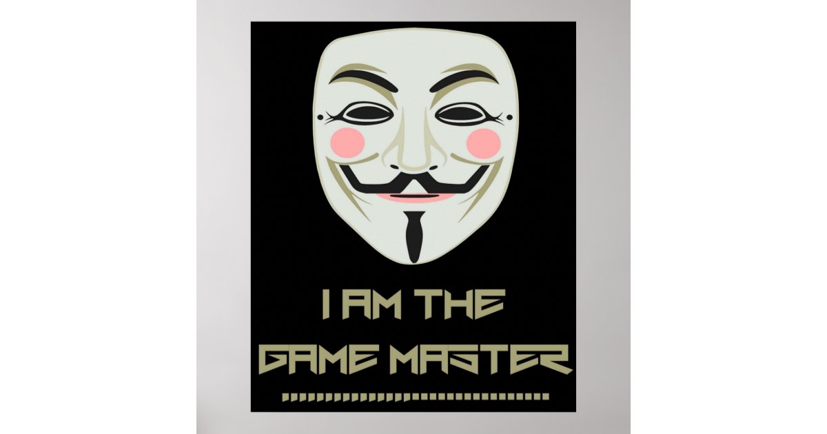 Anonymous I Am The Game Master PZ1 Project Zorgo Poster | Zazzle