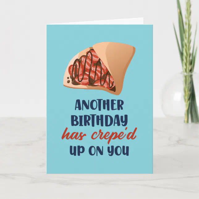 Another Birthday Has Crepe Up Funny Birthday Card | Zazzle