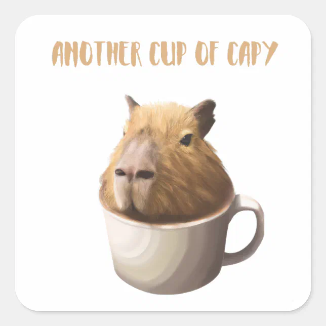 Another Cup of Capy with Cute Capybara Square Sticker | Zazzle