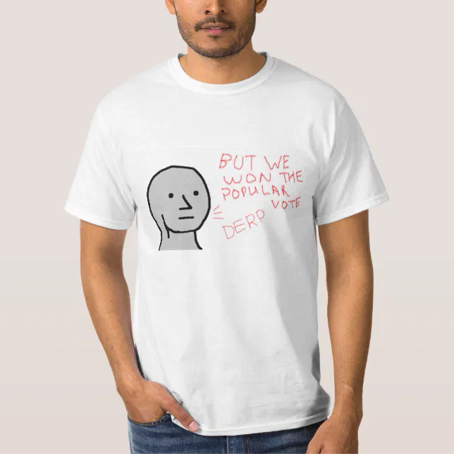 Another fine slogan in the Derp line. T-Shirt | Zazzle