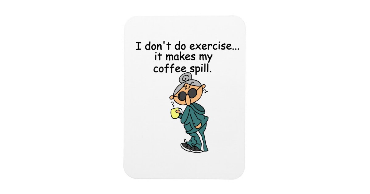 Another Reason Not To Exercise Magnet | Zazzle