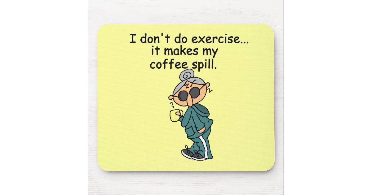 Another Reason Not To Exercise Mouse Pad | Zazzle