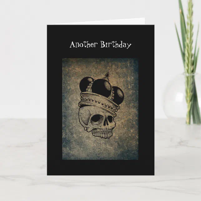 Another Year Closer Skull Birthday Card | Zazzle