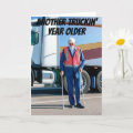 Another Year Older Truck Driver Funny Birthday Card | Zazzle