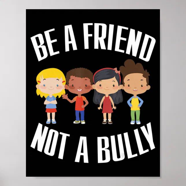 Anti Bullying Be A Friend Not A Bully Kindness Poster | Zazzle