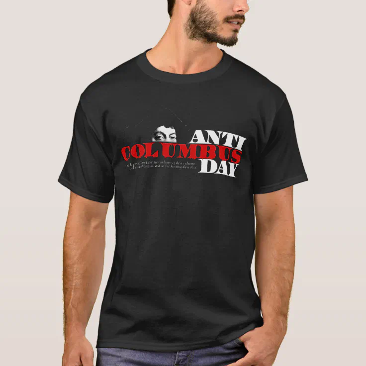 Anti Columbus Day T-Shirt | Zazzle
