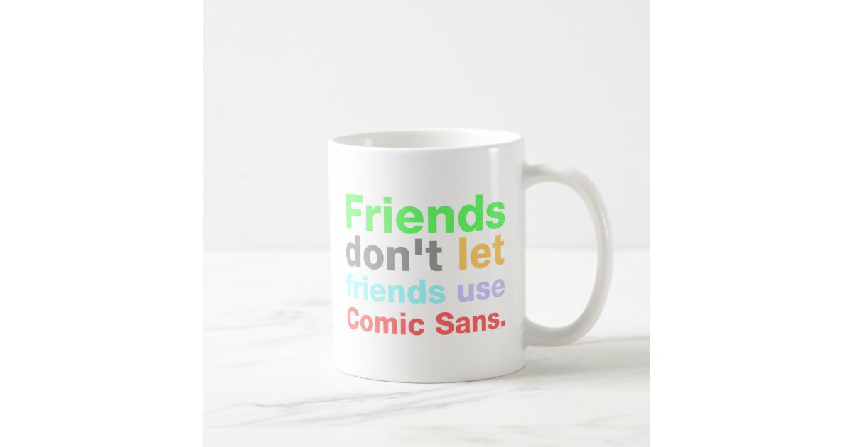 Anti-Comic Sans Font Coffee Mug | Zazzle