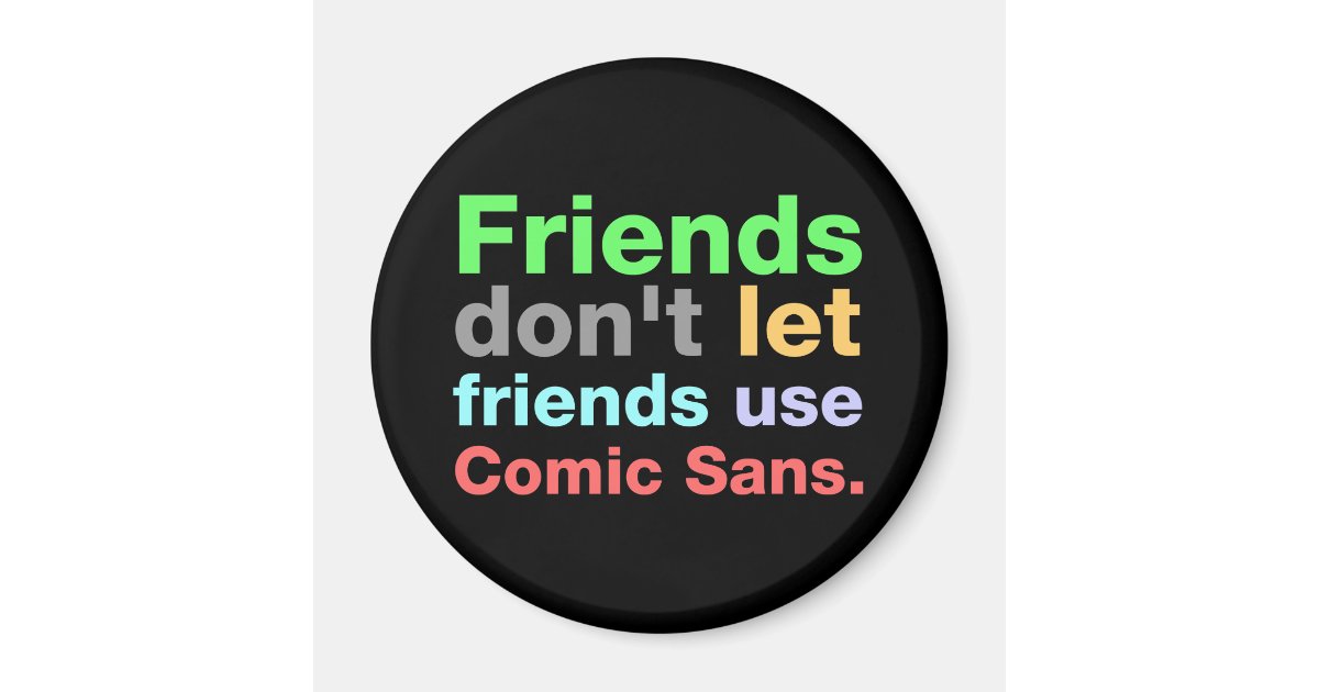 Anti-Comic Sans Font Magnet | Zazzle