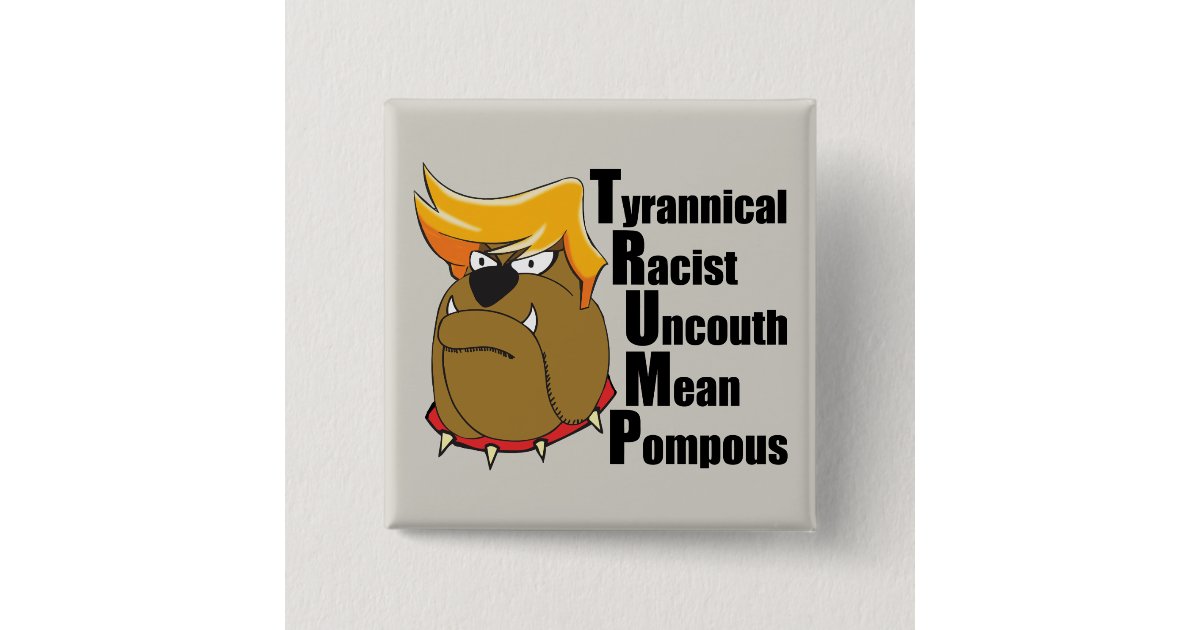 Anti Donald Trump Bulldog Funny Pinback Button | Zazzle