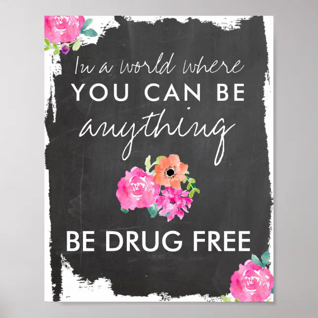 Anti Drugs Chalkboard and Floral Be Drug Free Poster | Zazzle