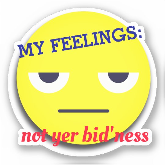 Anti emoji feelings mind your own business sticker | Zazzle.com