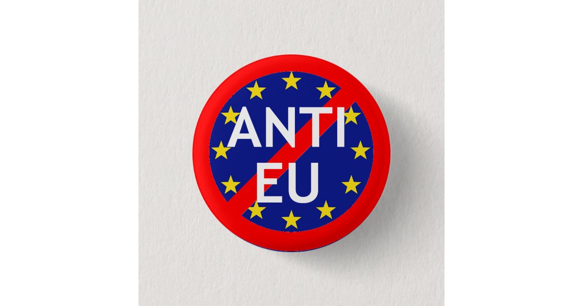 Anti-EU Badge Button | Zazzle