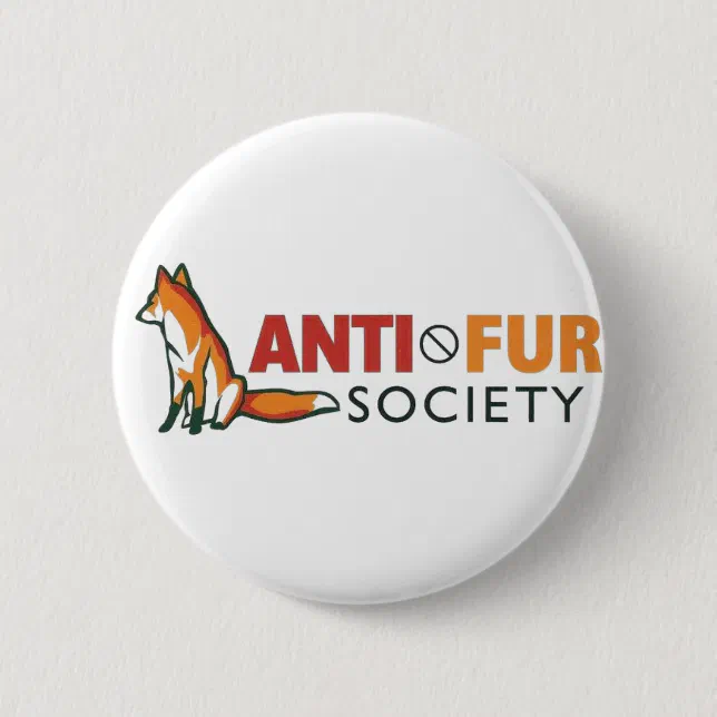 Anti-Fur Society Pinback Button | Zazzle