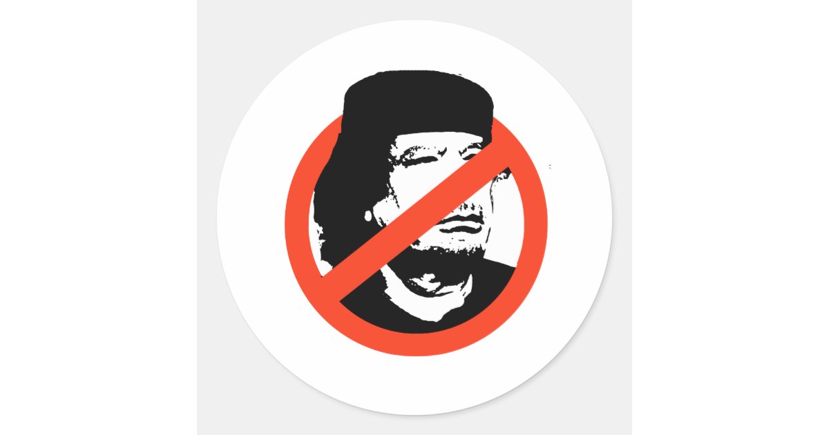 ANTI-GADDAFI CLASSIC ROUND STICKER | Zazzle