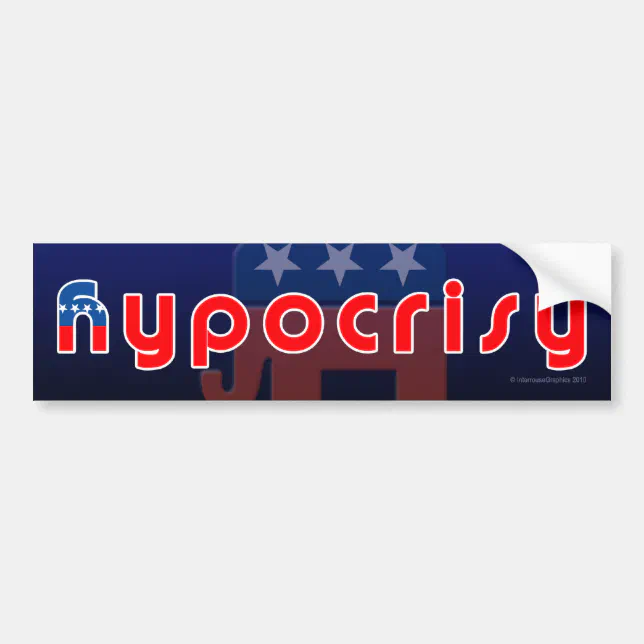 Anti-GOP Hypocrisy Bumper Sticker | Zazzle