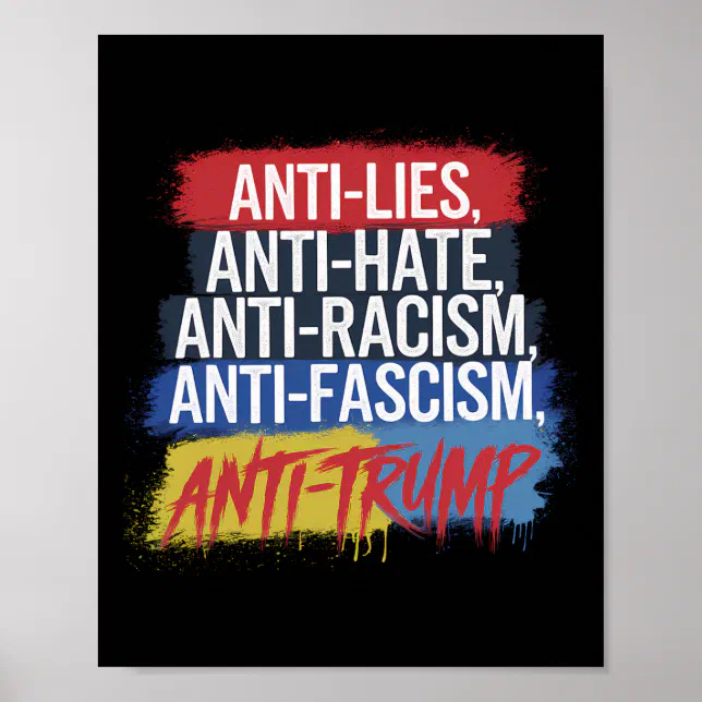 Anti Hate Lies Racism Fascism Resist Protest Trump Poster | Zazzle