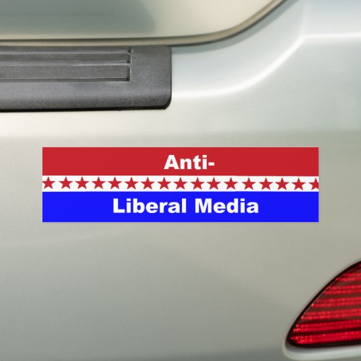 Anti-Liberal Media Bumper Sticker | Zazzle