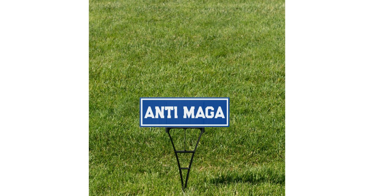 Anti MAGA Sign | Zazzle