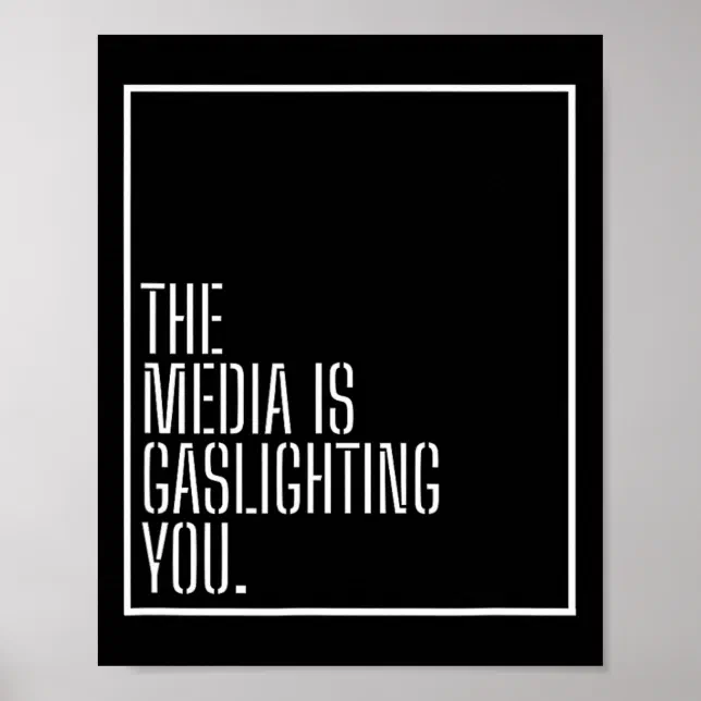 Anti News Media Manipulation Gaslight Political Ga Poster | Zazzle