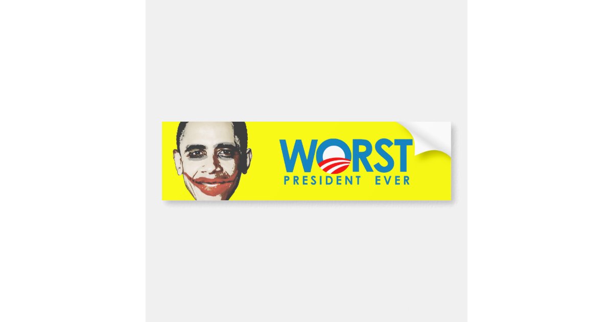Anti-Obama - Worst President Ever Bumper Sticker | Zazzle
