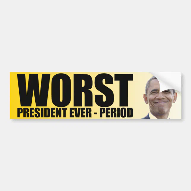 Anti Obama: Worst President Ever - Period Bumper Sticker | Zazzle